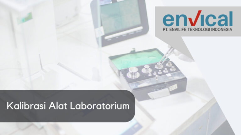 Pengertian Kalibrasi Alat Laboratorium - ENVICAL