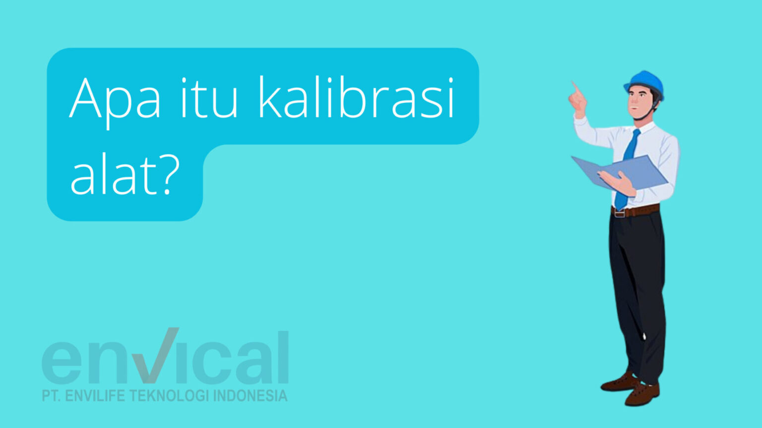 Pengertian Kalibrasi Alat dan Manfaatnya - ENVICAL
