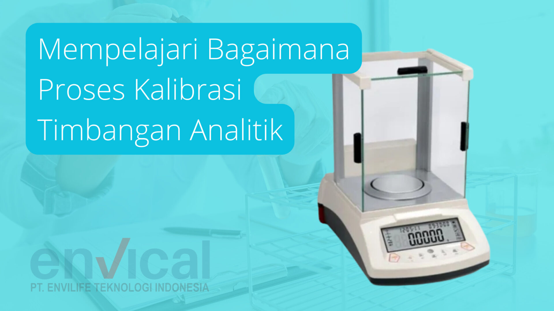 Mempelajari Bagaimana Proses Kalibrasi Timbangan Analitik - ENVICAL